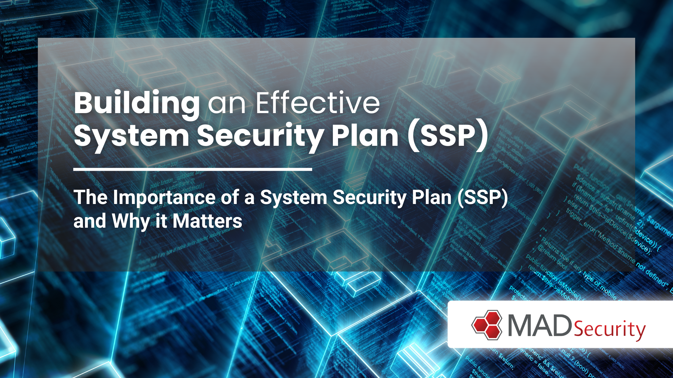 Building an Effective CMMC/NIST SP 800-171 System Security Plan (SSP)